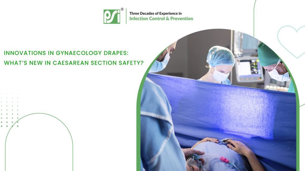 Innovations in Gynecology Drapes: What’s New in Caesarean Section Safety?