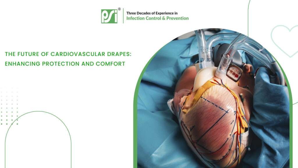 The Future of Cardiovascular Drapes: Enhancing Protection and Comfort