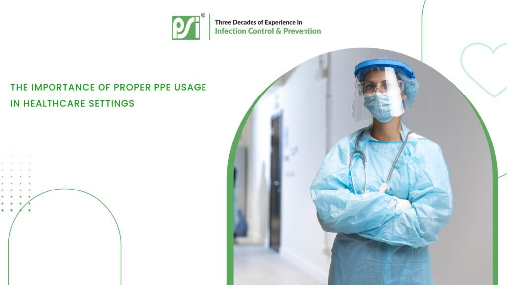 The Importance of Proper PPE Usage in Healthcare Settings